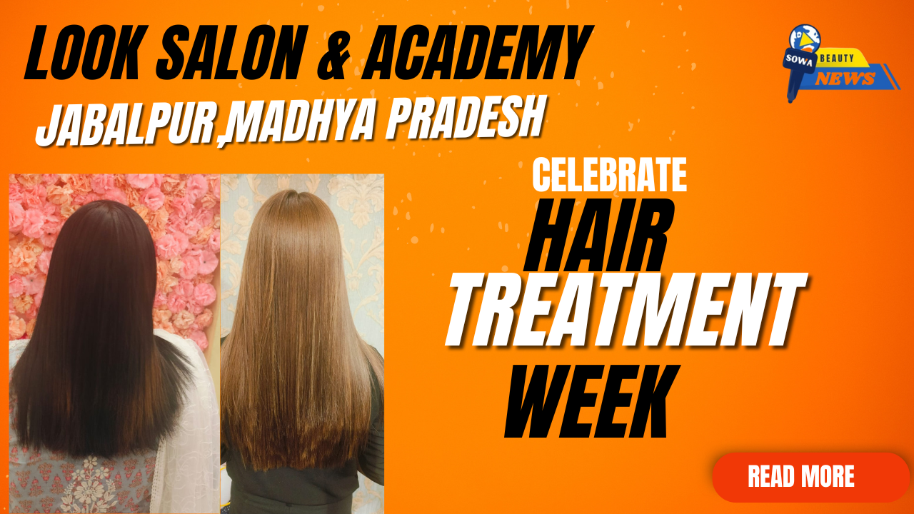 Look Salon And Academy Hosts Exclusive Hair Treatment Week In Jabalpur ...